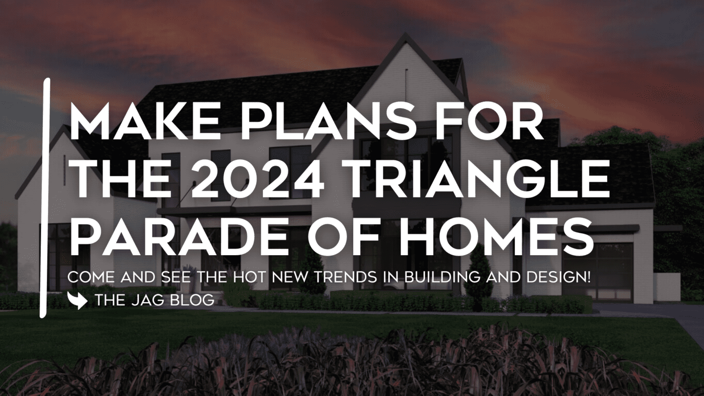Make plans for the 2024 Triangle Parade of Homes | Jim Allen Group